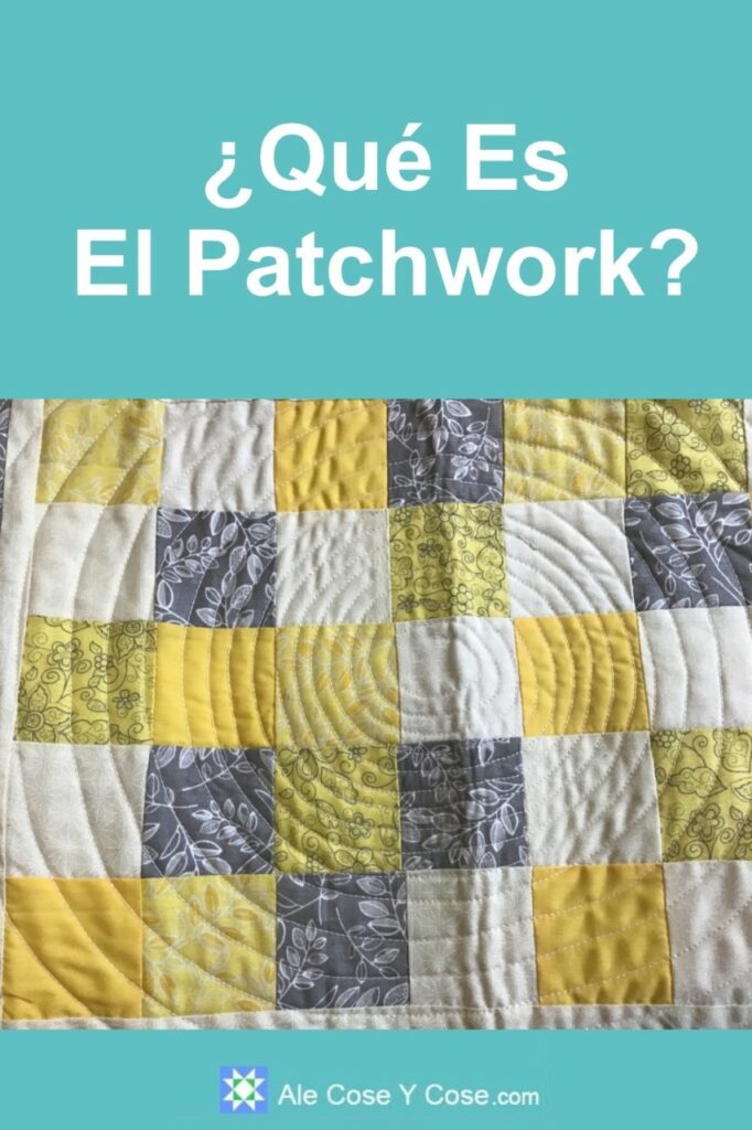 ¿Qué Es El Patchwork? - Ale Cose y cose