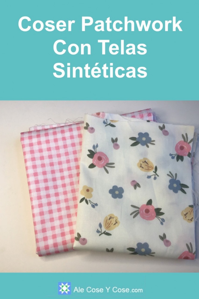 coser-patchwork-con-telas-sinteticas-1 | Ale Cose y cose