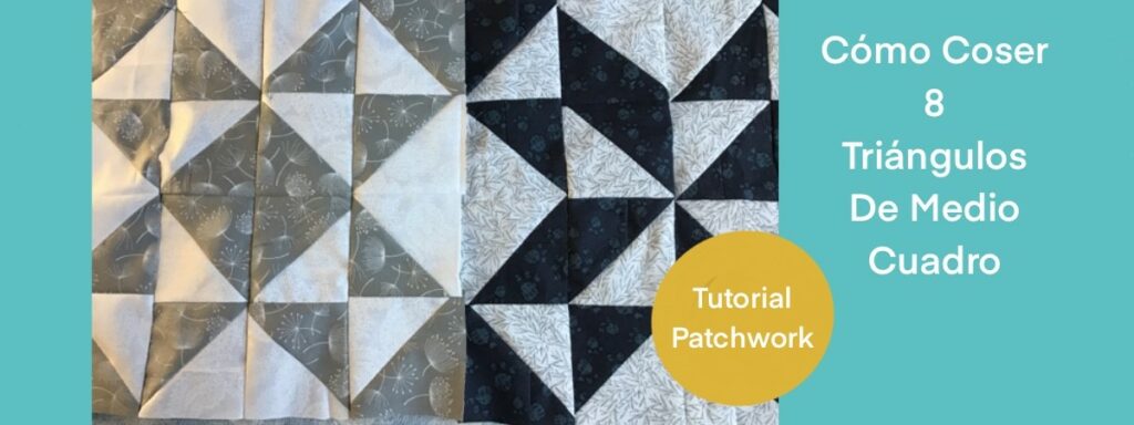 8 Triangulos De Medio Cuadrado Patchwork - Ale Cose y cose