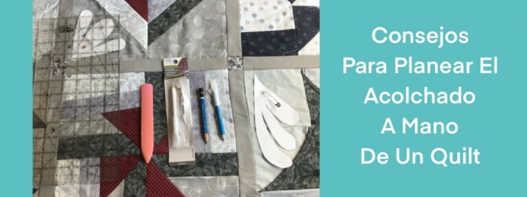 4 Ideas Faciles Para Planear Un Acolchado A Mano