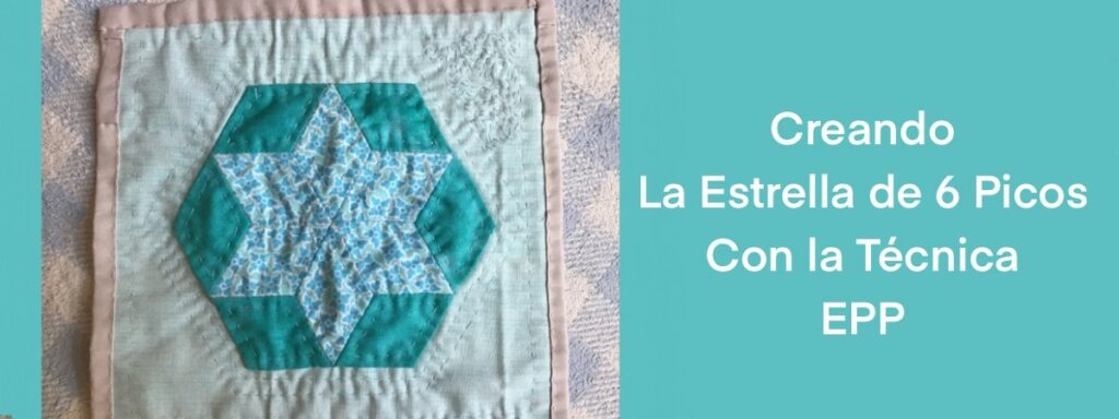 Tutorial Estrella Patchwork de 6 Puntas Paso a Paso
