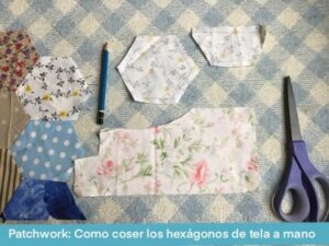 Cómo Coser Hexágonos De Patchwork A Mano - Ale Cose y cose