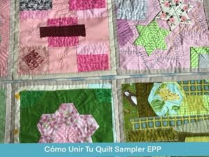 Como Unir Quilt Sampler EPP - Ale Cose y cose